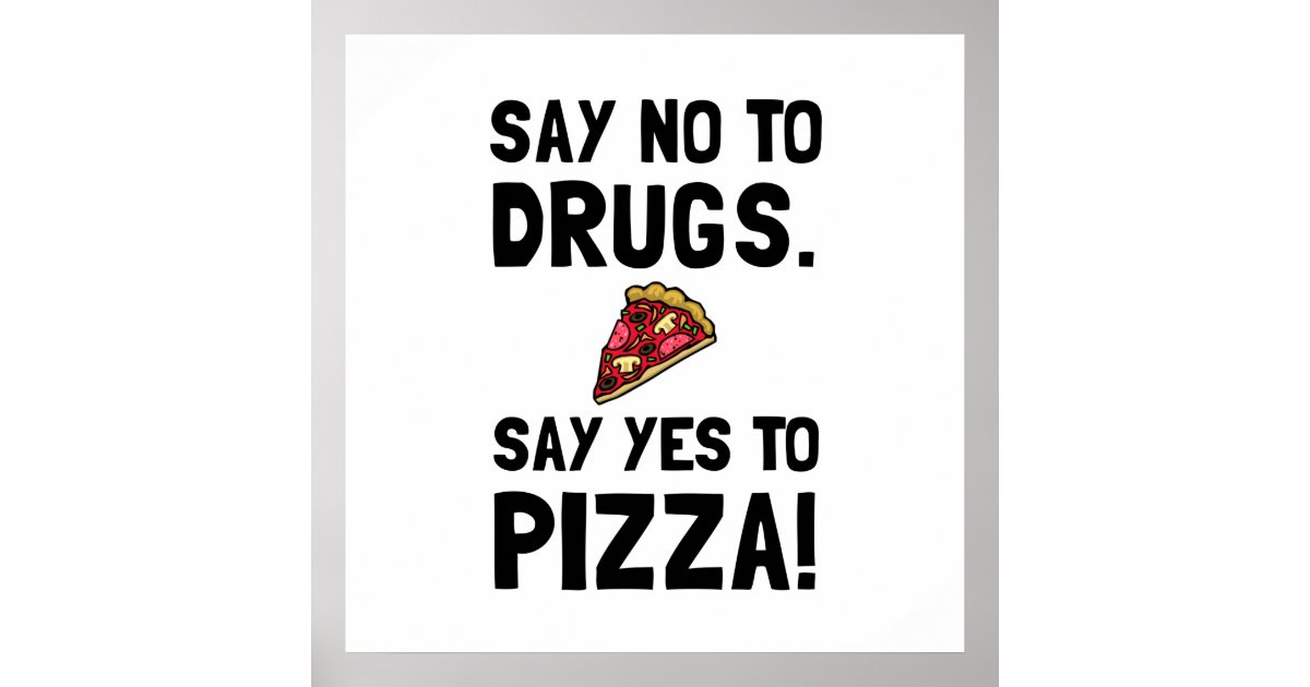 Yes To Pizza Poster | Zazzle