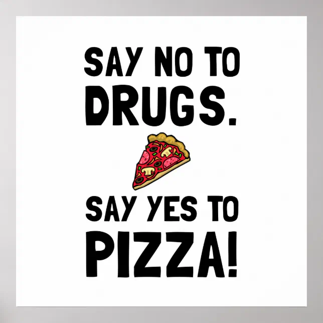 Yes To Pizza Poster | Zazzle