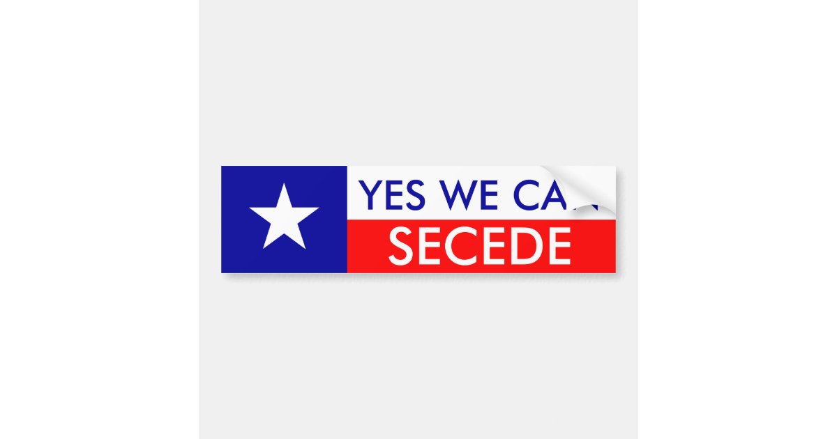 Yes We Can Secede Bumper Sticker | Zazzle