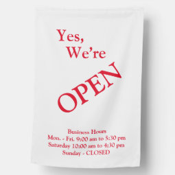 Yes We’re Open Hours Customized Business House Flag | Zazzle