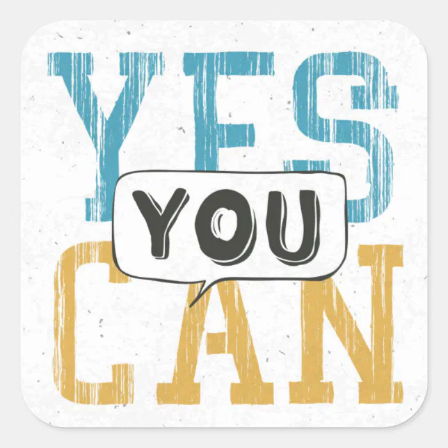 Yes You Can Square Sticker | Zazzle