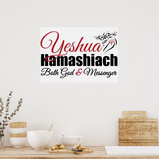 Yeshua Hamashiach Both God And Messenger Poster | Zazzle