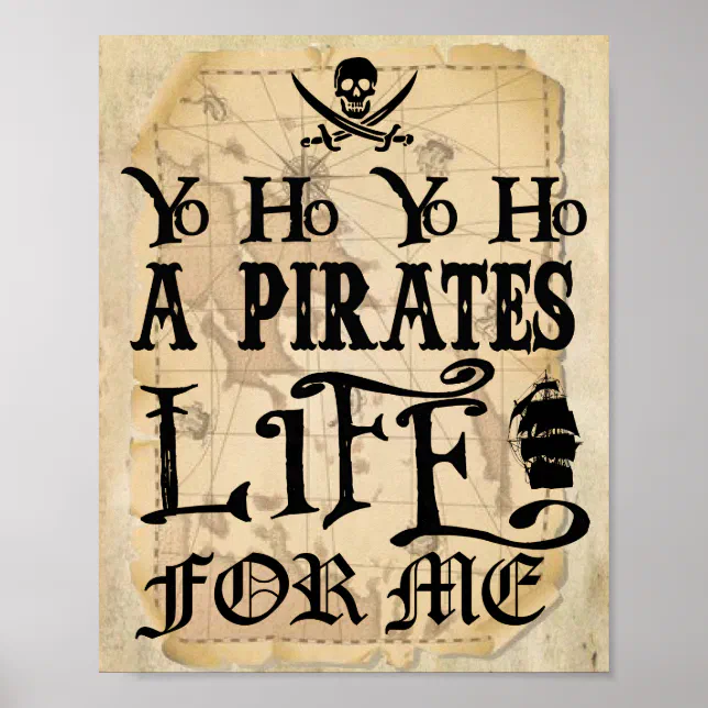 Yo Ho A Pirates Life for me sign | Zazzle