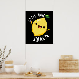 Yo My Main Squeeze Funny Lemon Pun Dark BG Poster | Zazzle