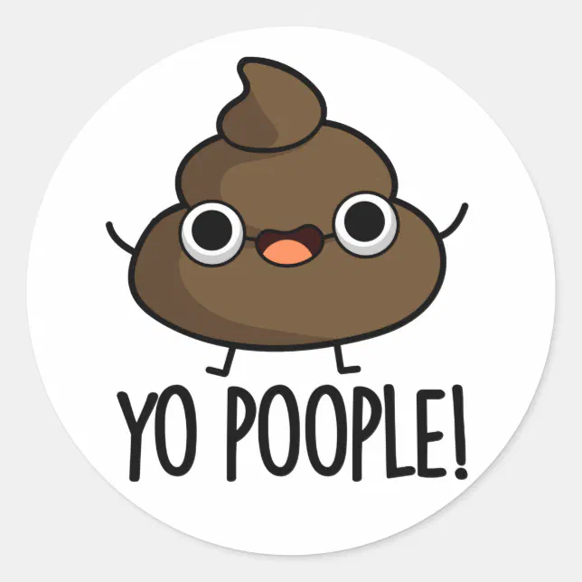 Yo Poople Funny Poop Pun Classic Round Sticker | Zazzle