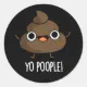 Yo Poople Funny Poop Pun Dark BG Classic Round Sticker | Zazzle