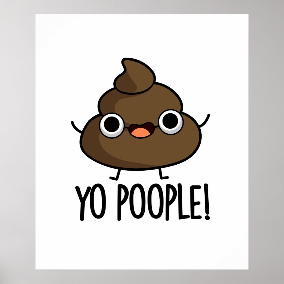 Yo Poople Funny Poop Pun Poster | Zazzle