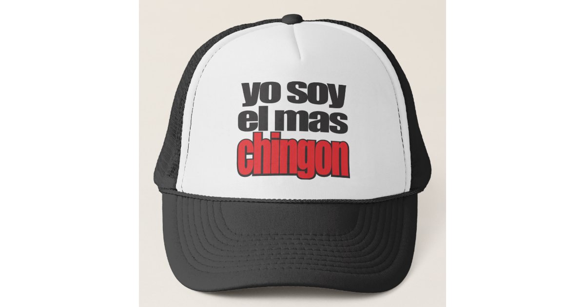 Yo soy el mas Chingon Hat | Zazzle