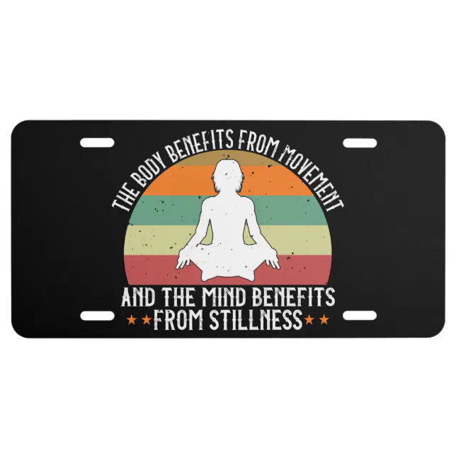 Yoga - The Body Benefits From Movement License Pla License Plate | Zazzle