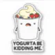 Yogurta Be Kidding Me Funny Yogurt Pun Sticker | Zazzle