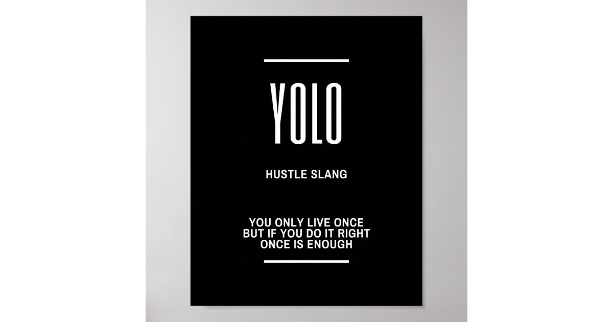 YOLO Motivational Quote Poster | Zazzle