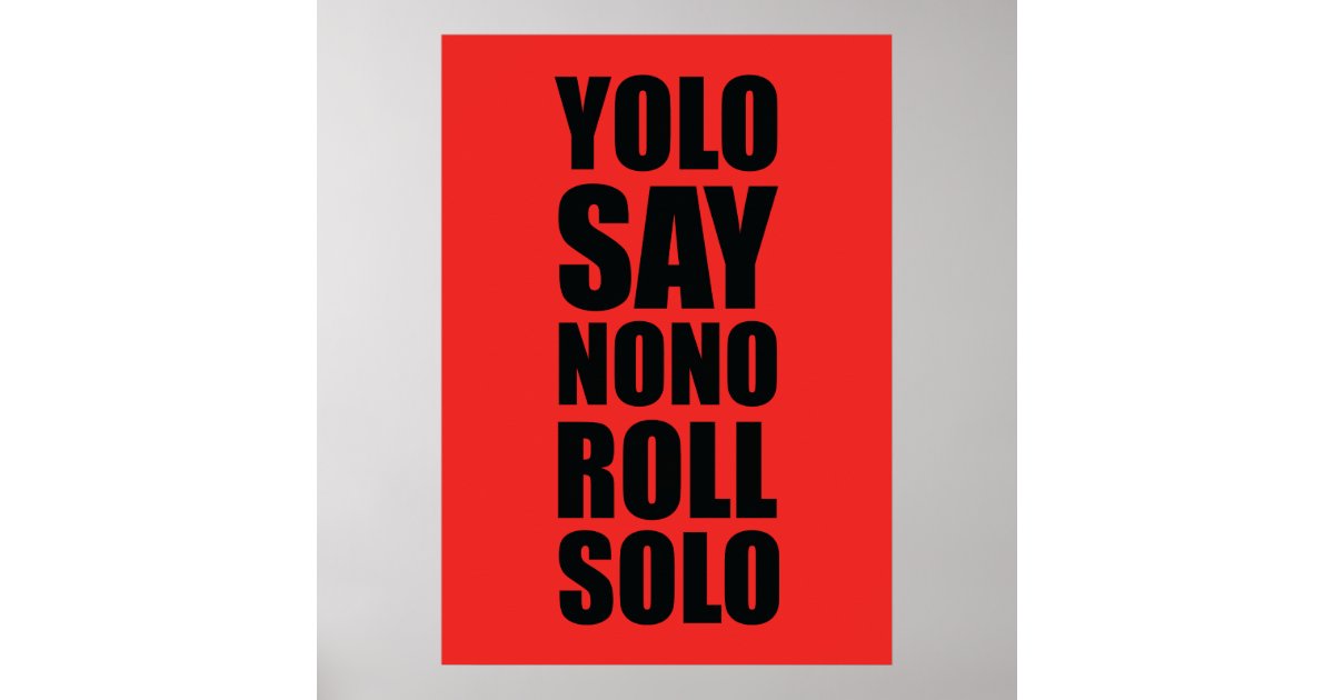 YOLO Roll Solo Poster | Zazzle