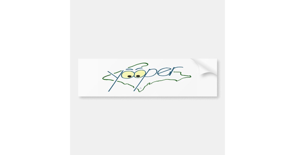 YOOPER BUMPER STICKER | Zazzle.com