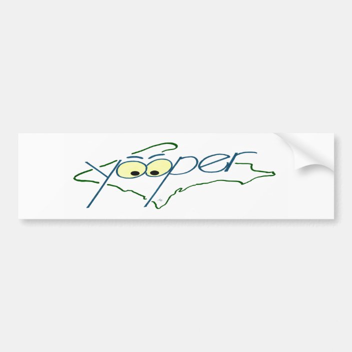 YOOPER BUMPER STICKER | Zazzle.com