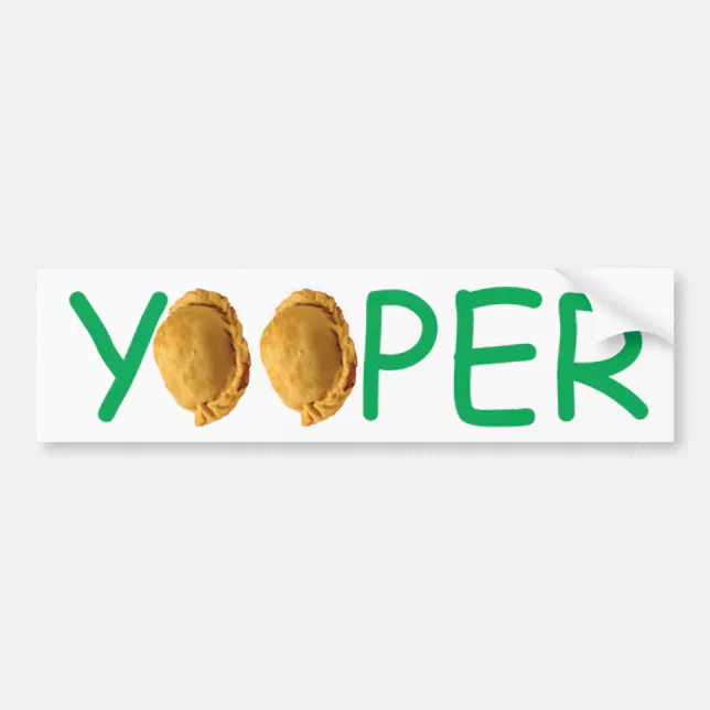 Yooper - Pasties Bumper Sticker | Zazzle