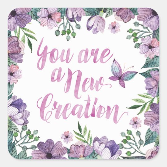 You Are a New Creation Stickers | Zazzle.com