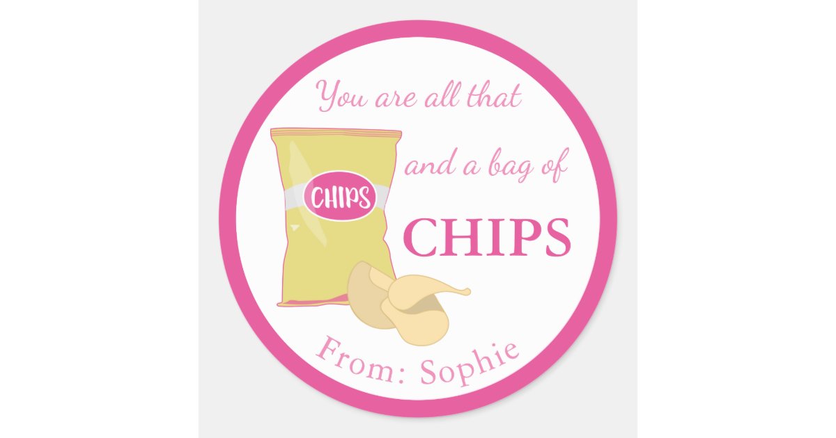 You Are All That & A Bag Of Chips Funny Valentine Classic Round Sticker ...