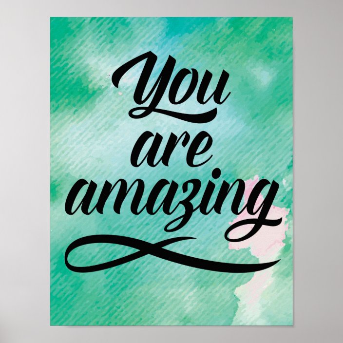 You Are Amazing Poster | Zazzle.com