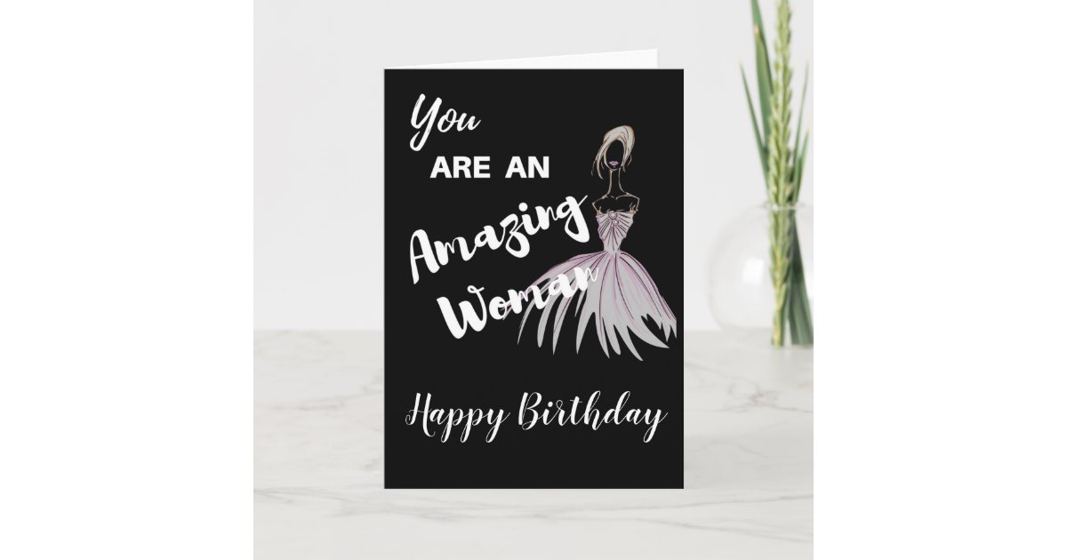 You are an amazing woman birthday card | Zazzle