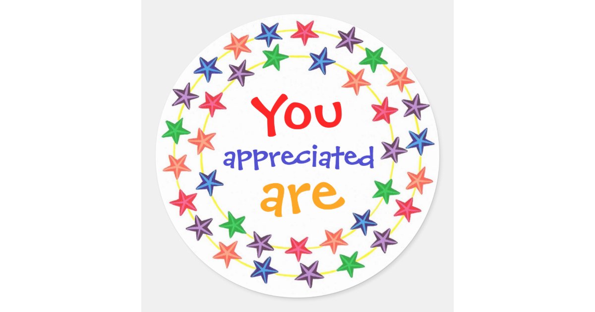 You Are Appreciated Stickers With Colorful Stars Classic Round