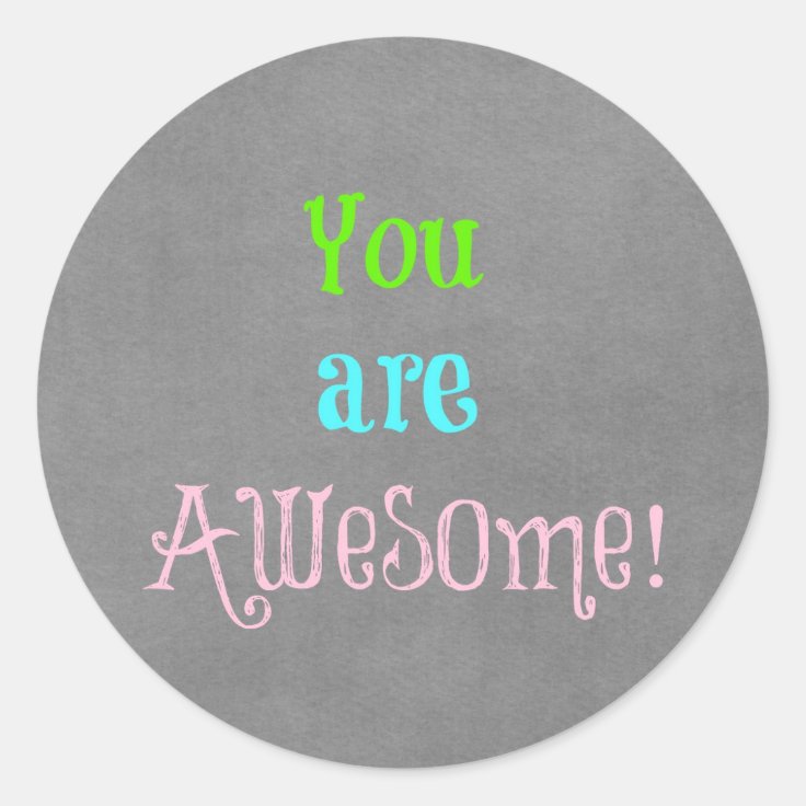 You are Awesome Quote Affirmation Classic Round Sticker | Zazzle