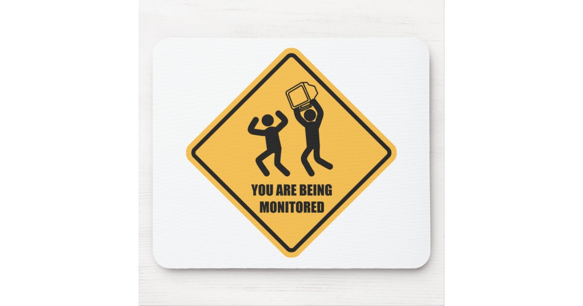 You Are Being Monitored Mouse Pad | Zazzle