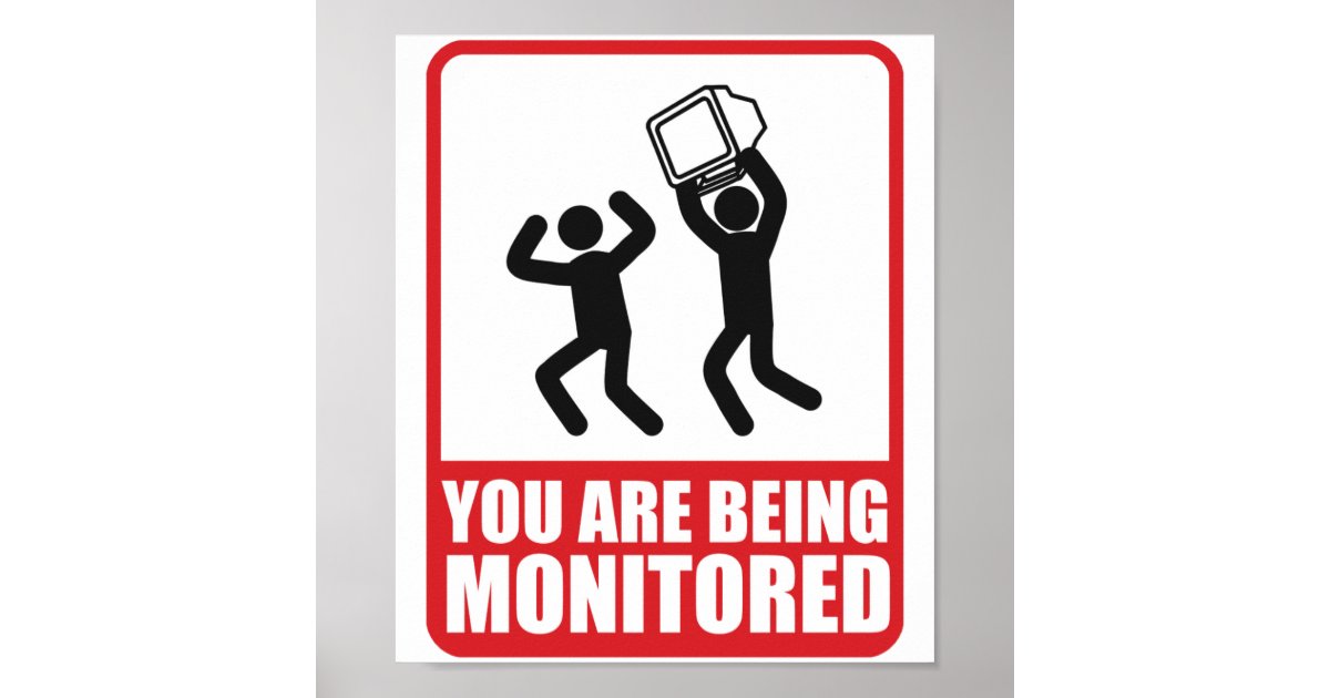 You Are Being Monitored Poster | Zazzle