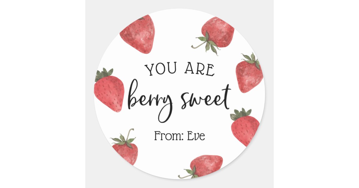You are Berry Sweet Valentine Classic Round Sticker | Zazzle