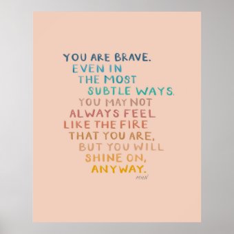 you are brave poster | Zazzle