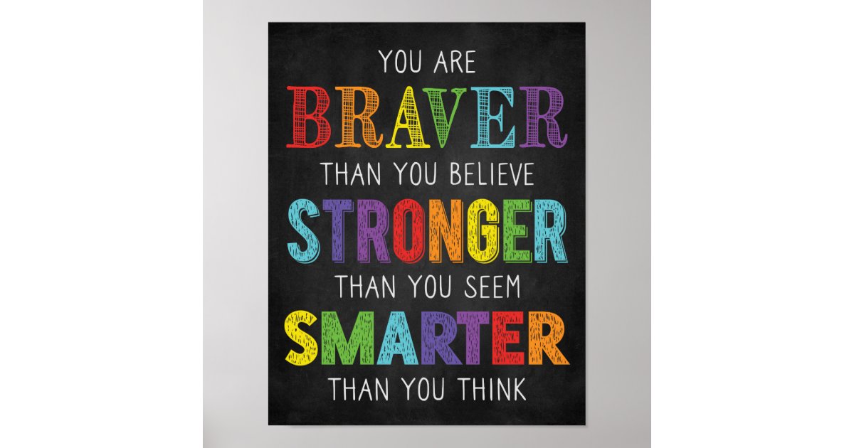 You Are Braver Stronger Smarter Classroom Poster | Zazzle