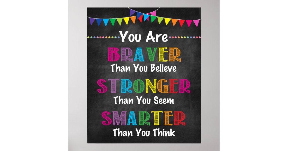 YOU ARE BRAVER THAN YOU BELIEVE POSTER! POSTER | Zazzle