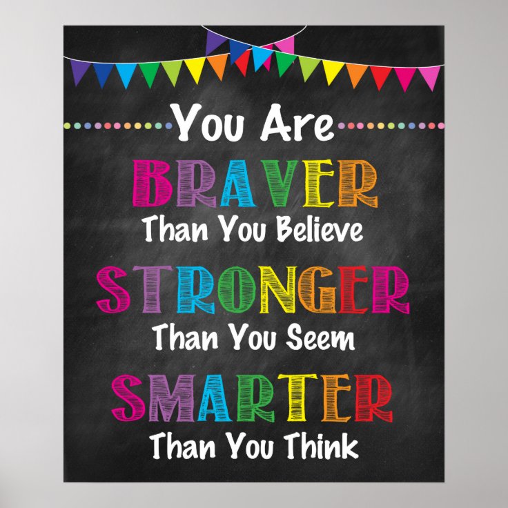 YOU ARE BRAVER THAN YOU BELIEVE POSTER! POSTER | Zazzle