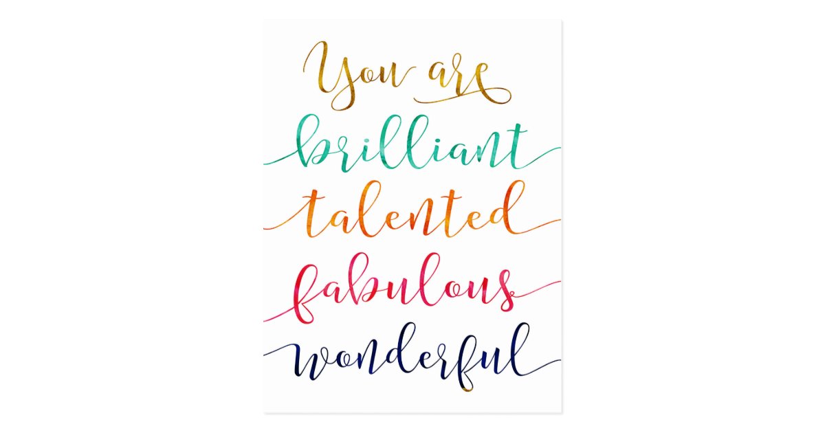You are Brilliant, Talented, Fabulous, Wonderful Postcard | Zazzle.com