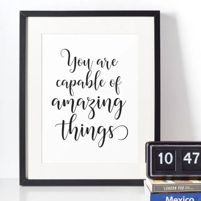 You are capable of amazing things poster | Zazzle