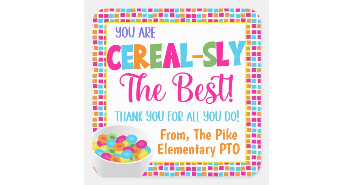 You Are Cereal-Sly The Best Thank You Square Sticker | Zazzle