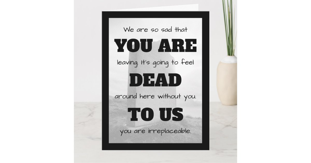 You Are Dead To Us Funny Co Worker Leaving Big Card Zazzle