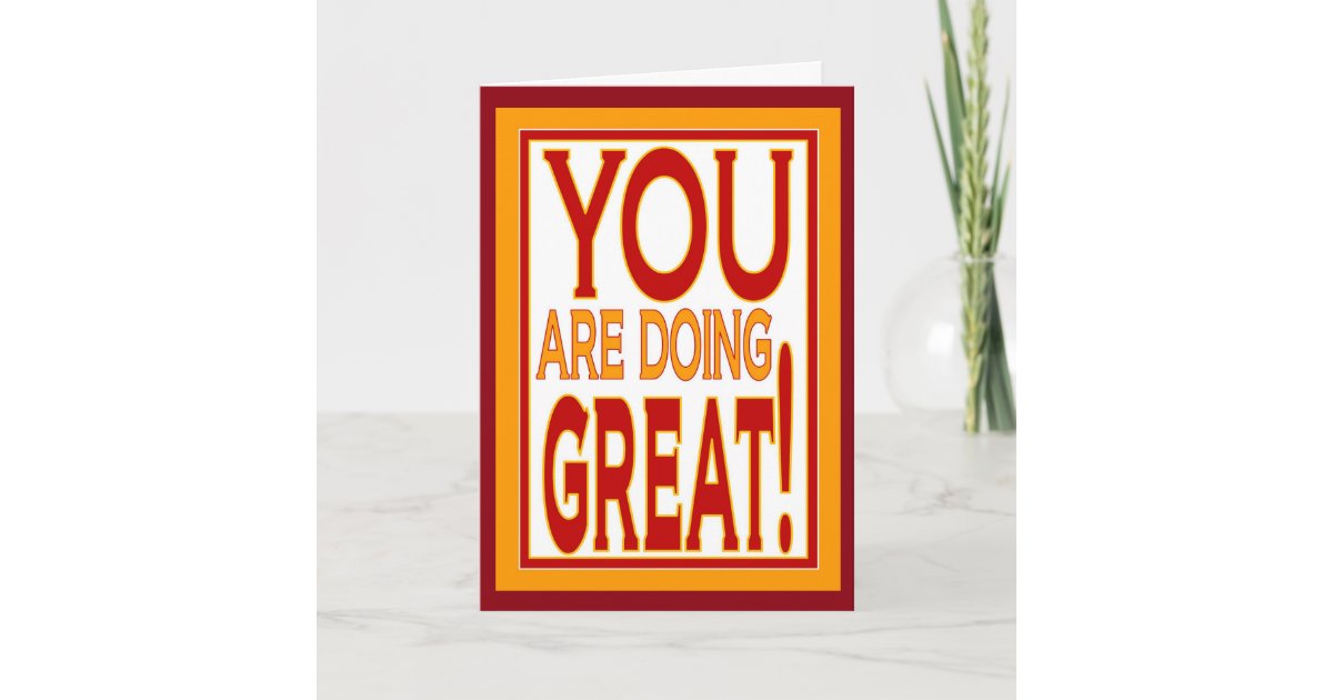 You Are Doing Great! - Encouragement Card | Zazzle.com