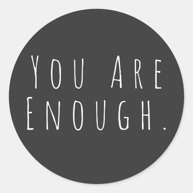YOU ARE ENOUGH | Inspirational Word Art Graphic Classic Round Sticker ...