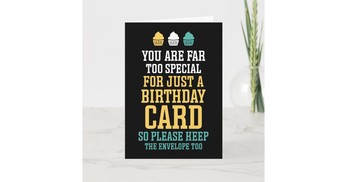 You Are Far Too Special Funny Birthday Card | Zazzle