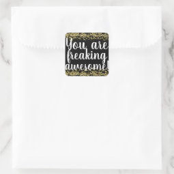 You are freaking awesome! square sticker | Zazzle