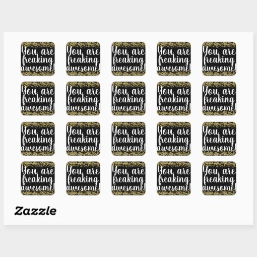 You are freaking awesome! square sticker | Zazzle
