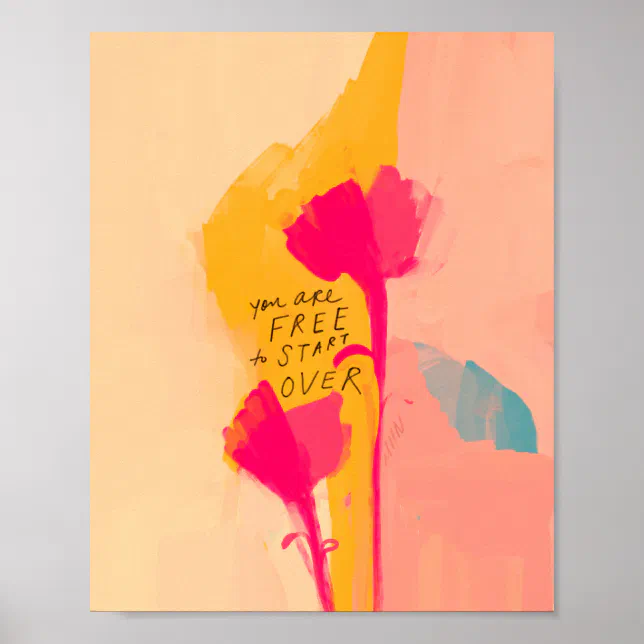 You Are Free To Start Over Inspirational Quote Poster | Zazzle