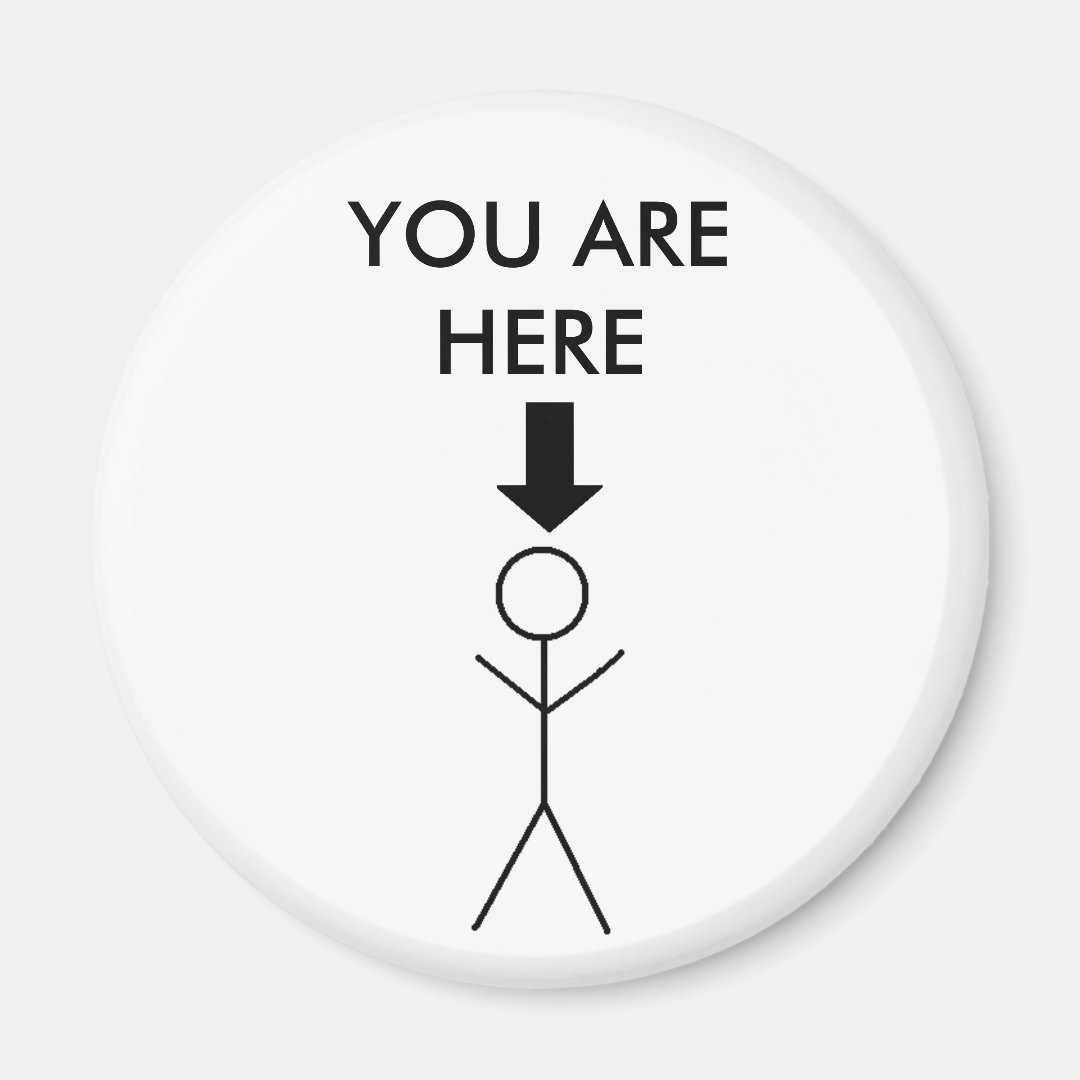YOU ARE HERE - magnet | Zazzle