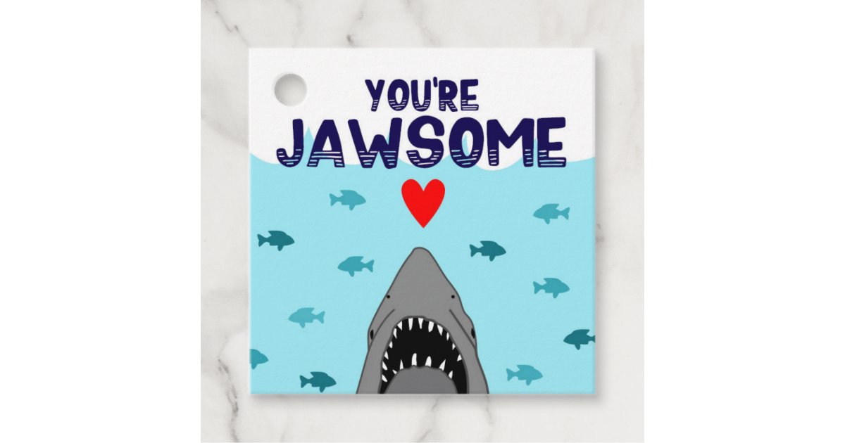 You Are Jawsome Shark Valentine Gift Tag | Zazzle