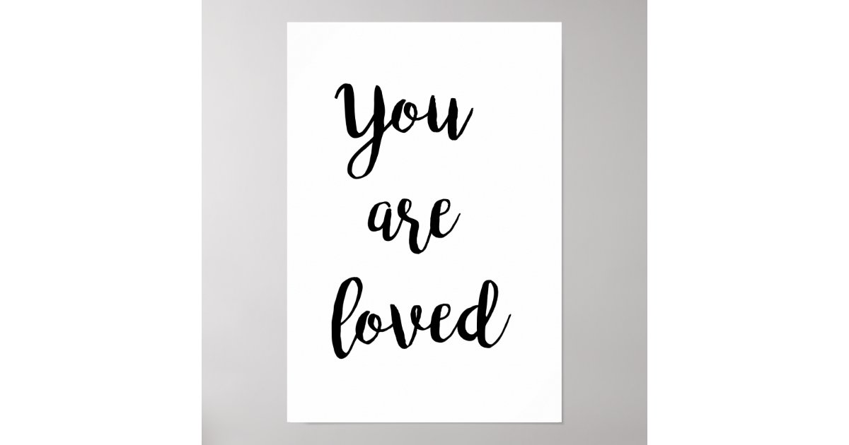 You Are Loved - poster | Zazzle