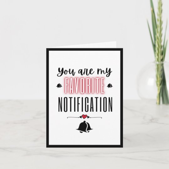 You Are My Favorite Notification Love Quote Neon Card | Zazzle.com