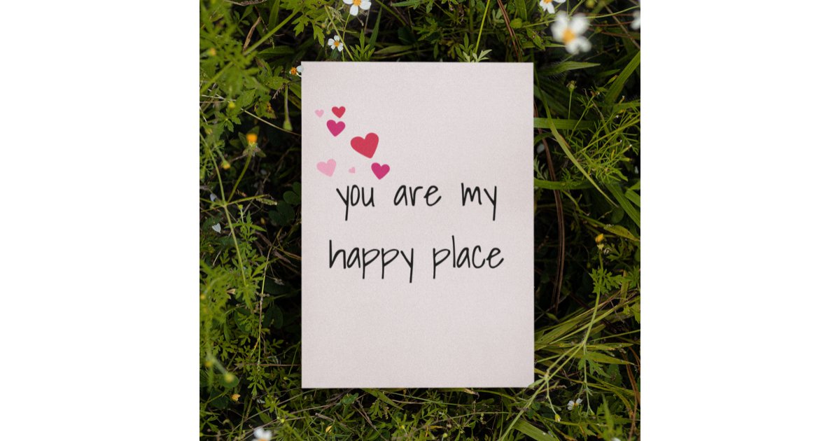 You Are my Happy Place Cute Valentine's Day Card | Zazzle
