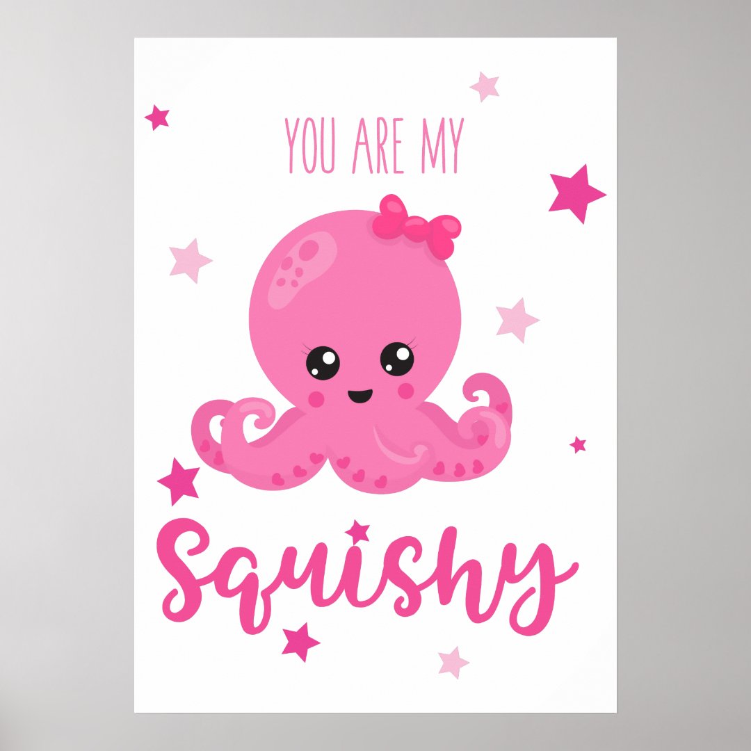 You are my squishy girl nursery pink octopus poster | Zazzle