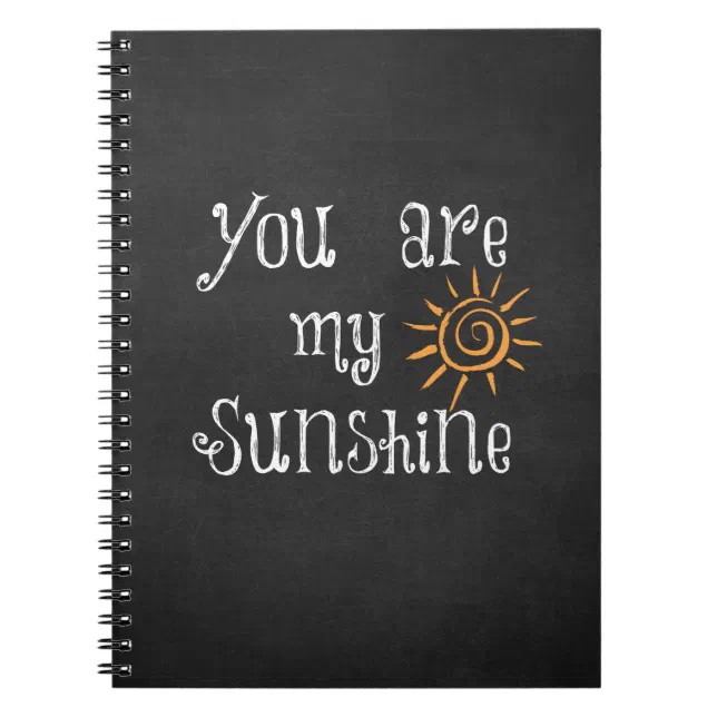 You are My Sunshine Notebook | Zazzle