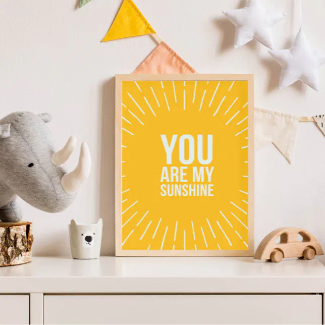 You Are My Sunshine Poster | Zazzle
